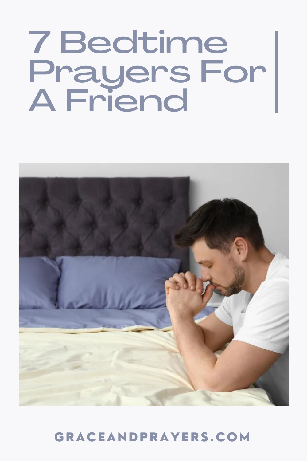 7 Bedtime Prayers for a Friend - Grace and Prayers