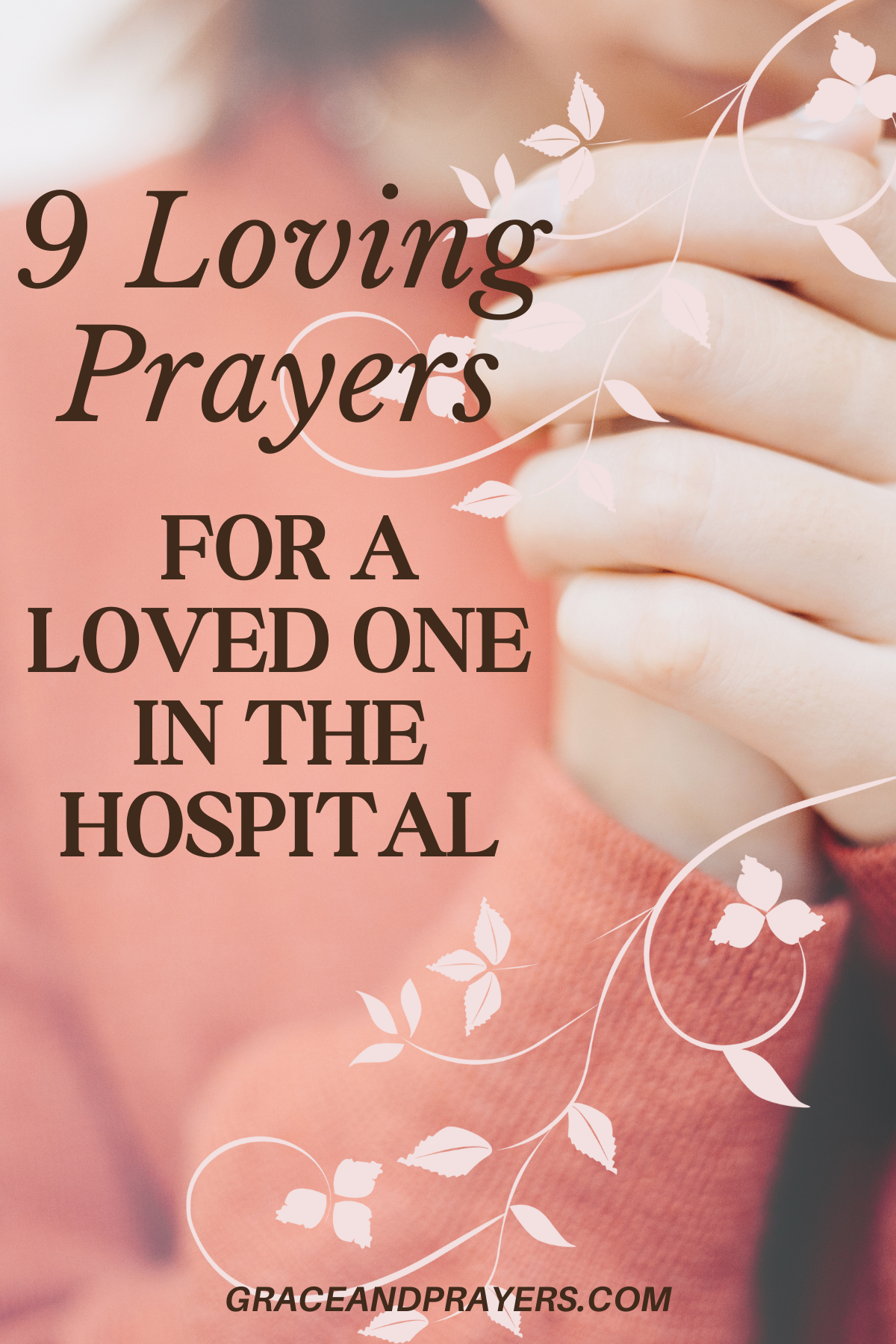 9 Loving Prayers For a Loved One In The Hospital - Grace and Prayers