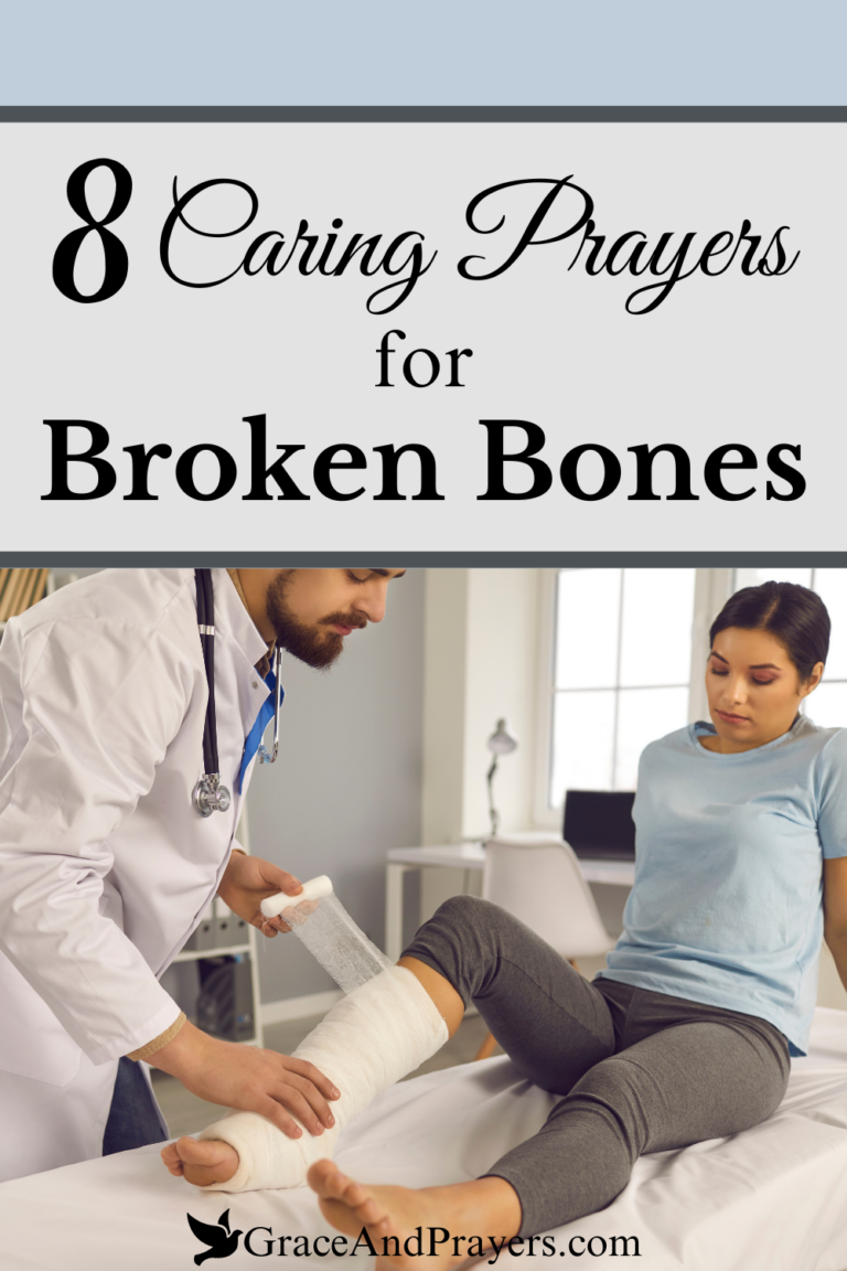 8 Caring Prayers For Broken Bones - Grace and Prayers