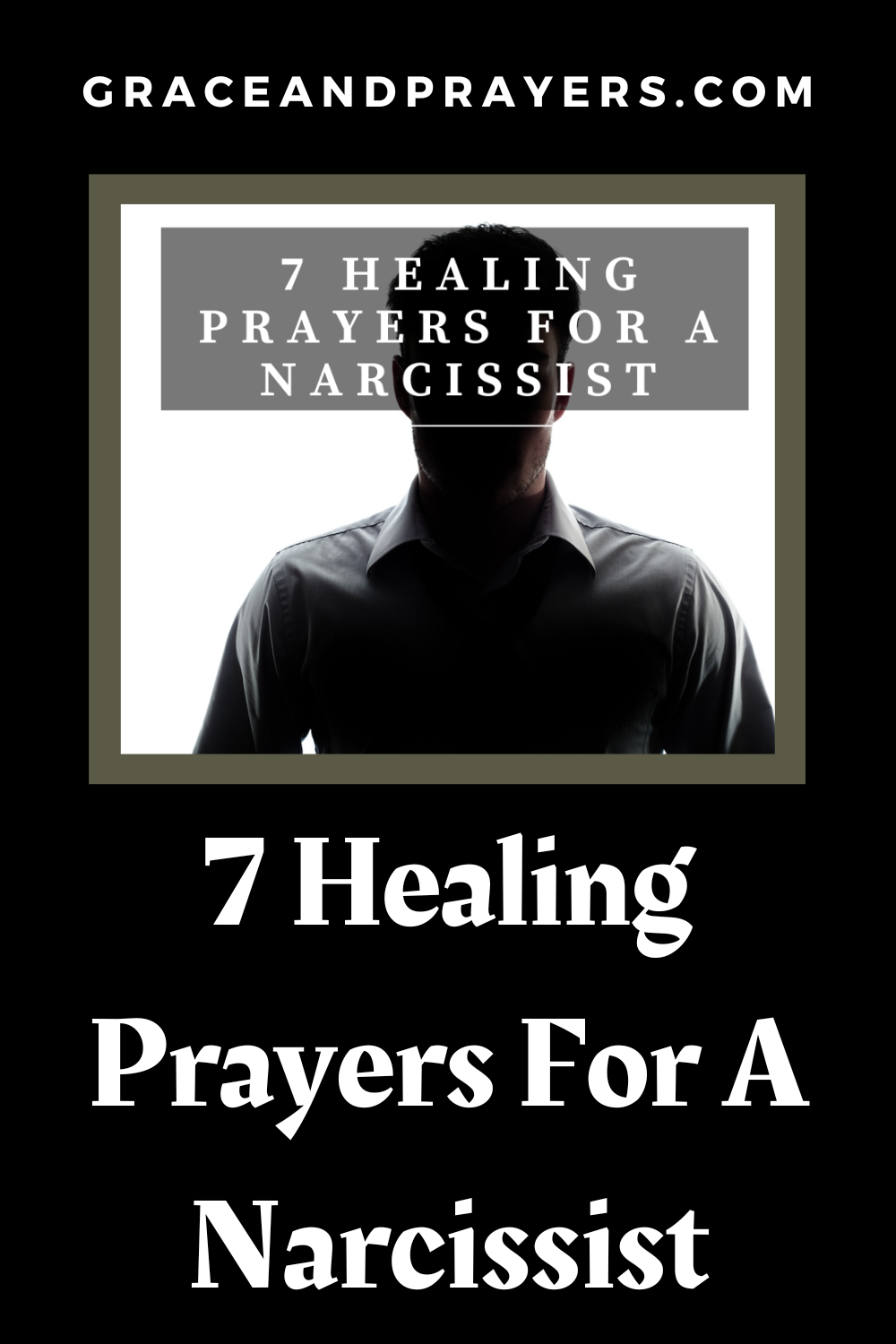 7 Healing Prayers for a Narcissist - Grace and Prayers