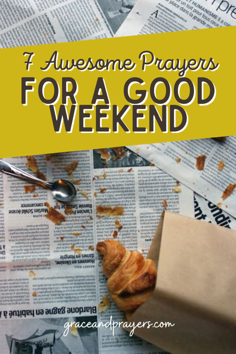 7 Awesome Prayers for a Good Weekend - Grace and Prayers