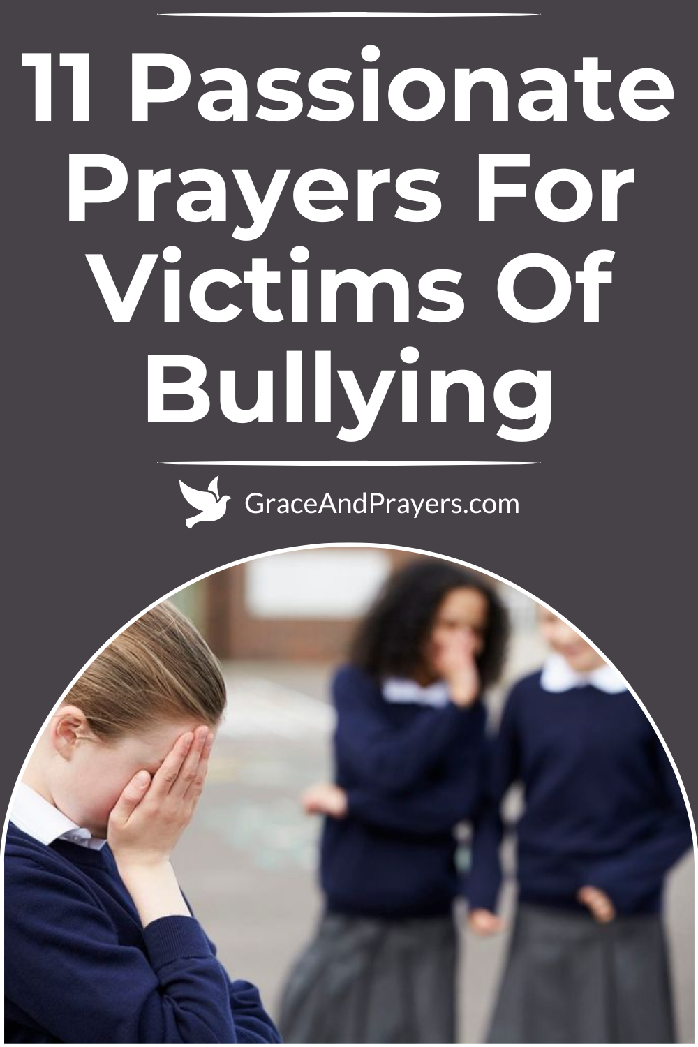 11 Passionate Prayers For Victims Of Bullying - Grace and Prayers