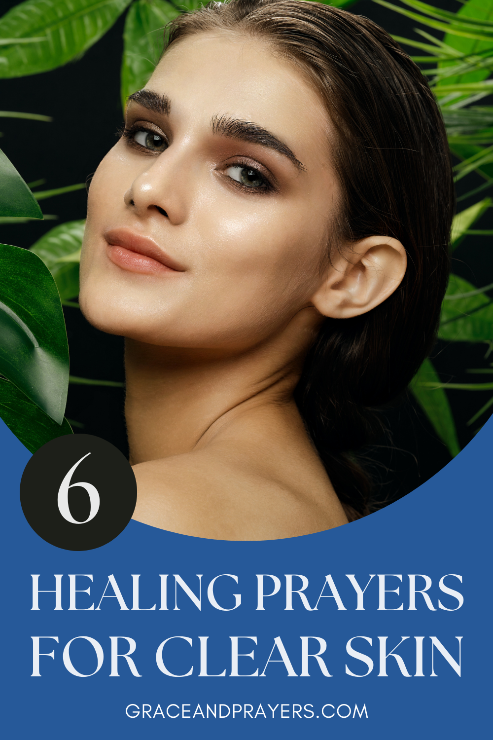 6 Healing Prayers for Clear Skin - Grace and Prayers