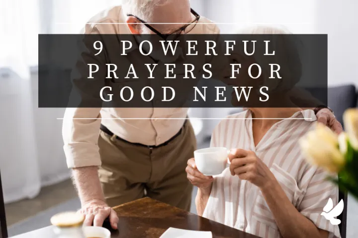 9 Powerful Prayers For Good News - Grace and Prayers