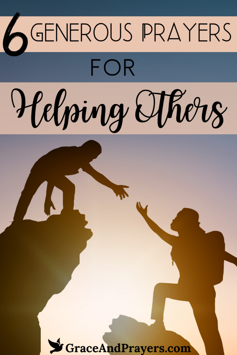 6 Generous Prayers for Helping Others - Grace and Prayers