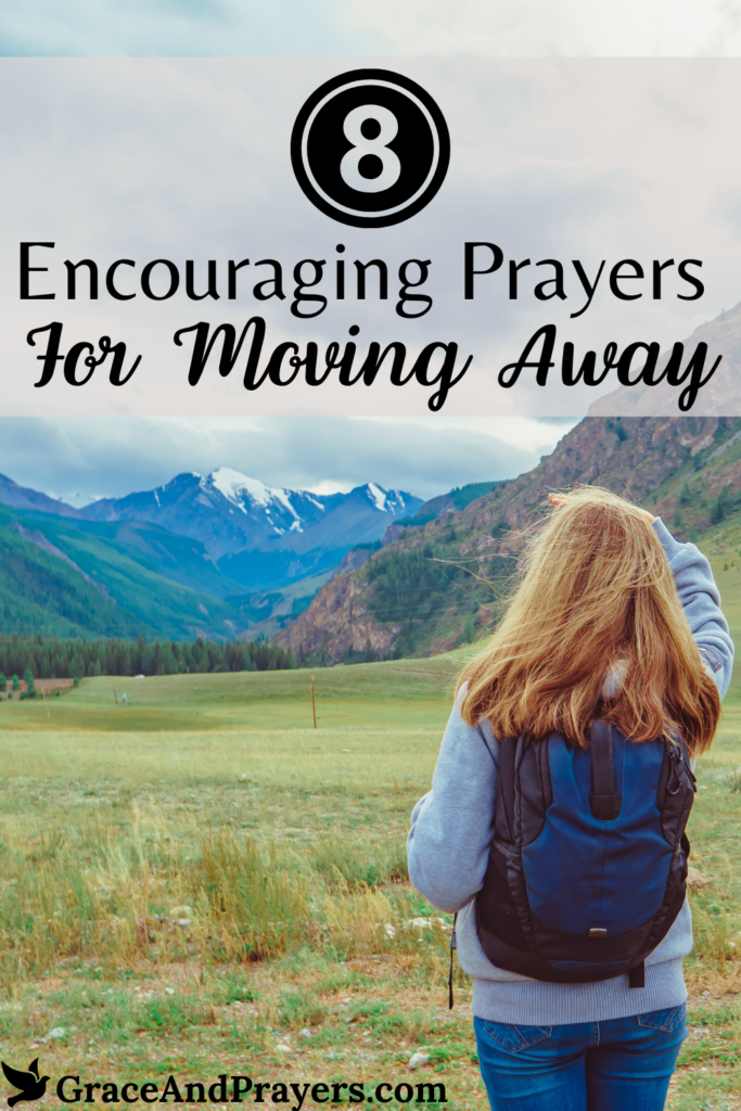 8 Encouraging Prayers For Moving Away - Grace and Prayers