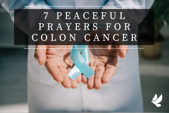 7 Peaceful Prayers for Colon Cancer - Grace and Prayers