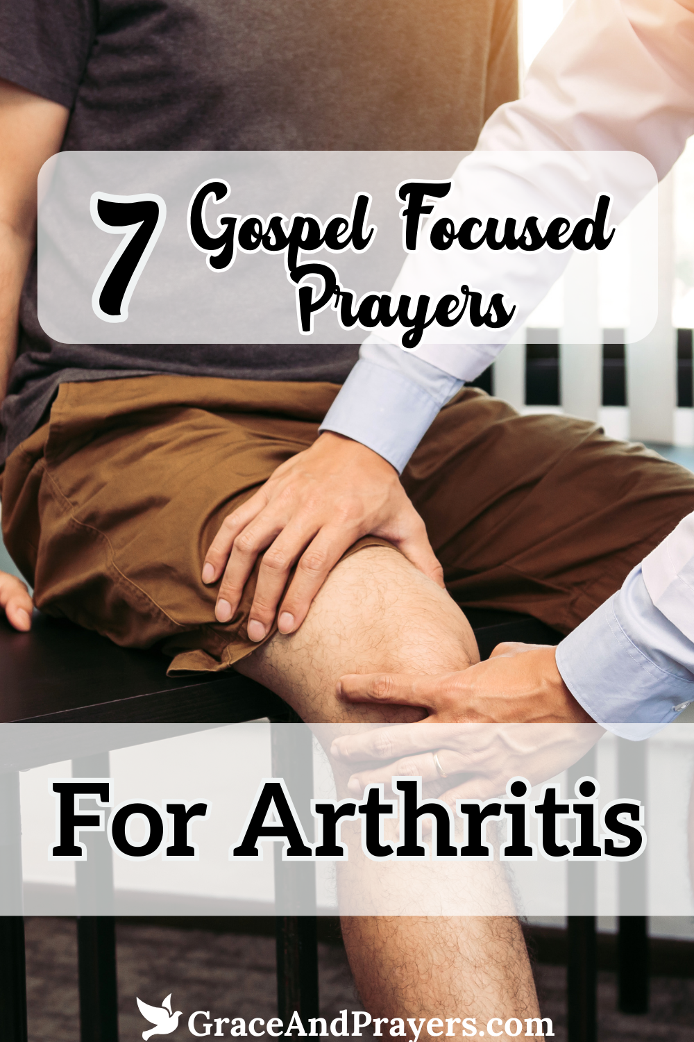 7 Gospel Focused Prayers For Arthritis - Grace and Prayers