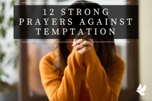 12 Strong Prayers Against Temptation - Grace and Prayers