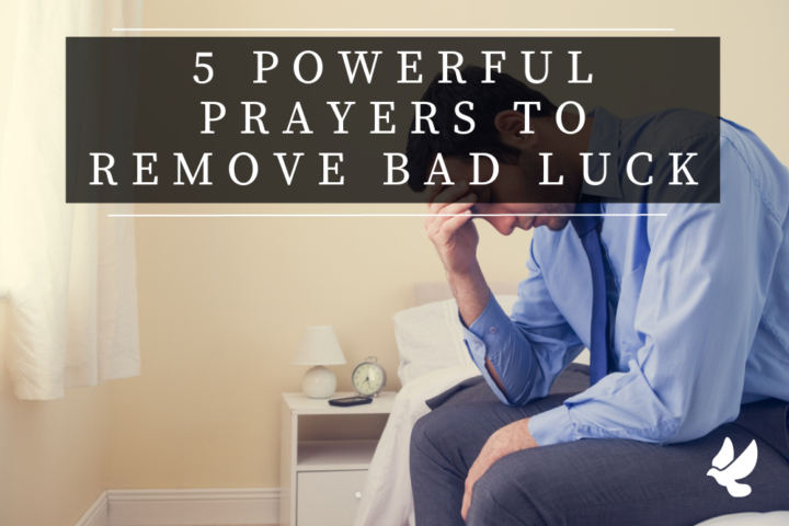 5 Powerful Prayers To Remove Bad Luck - Grace and Prayers