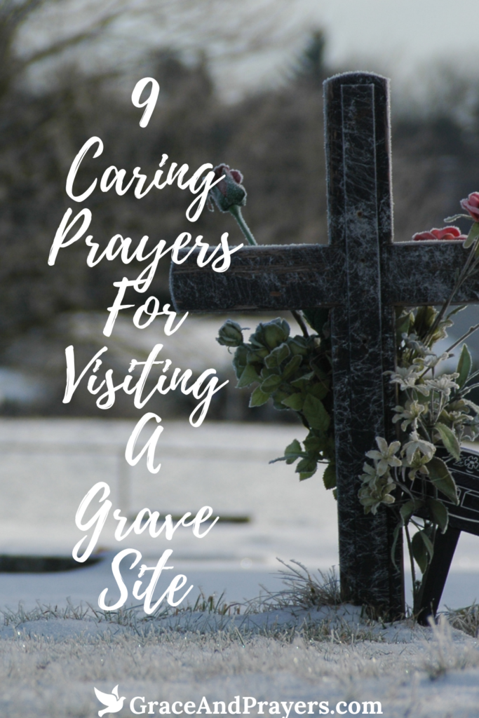 9 Caring Prayers For Visiting A Grave Site - Grace and Prayers