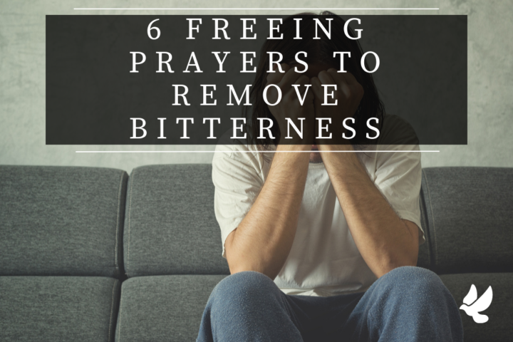6 Freeing Prayers To Remove Bitterness - Grace and Prayers