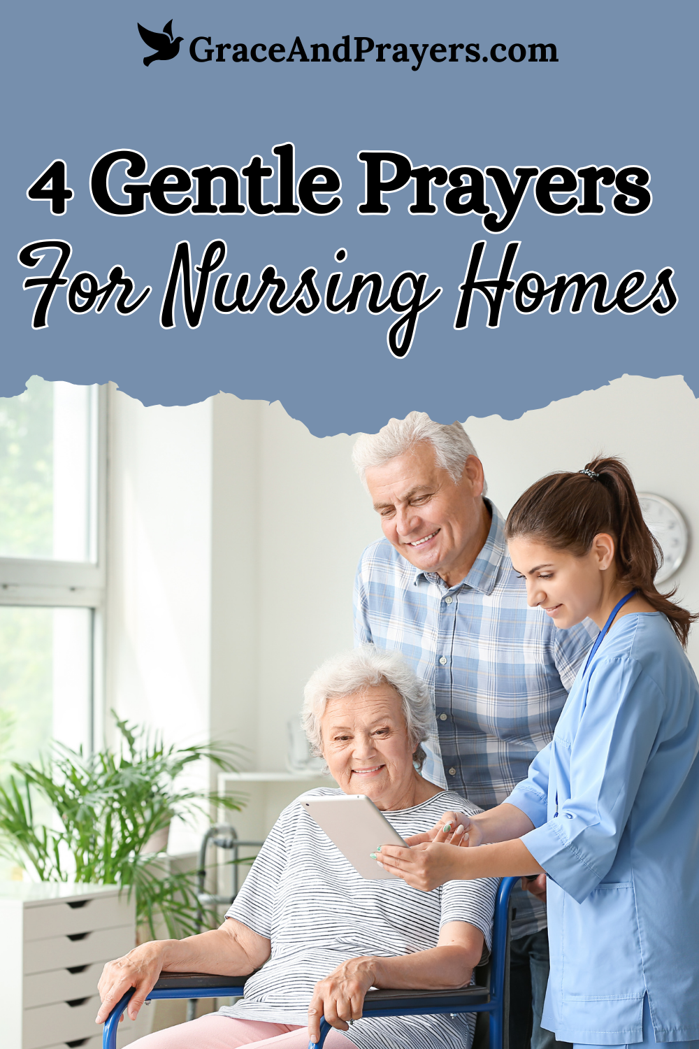 4 Gentle Prayers For Nursing Homes - Grace and Prayers