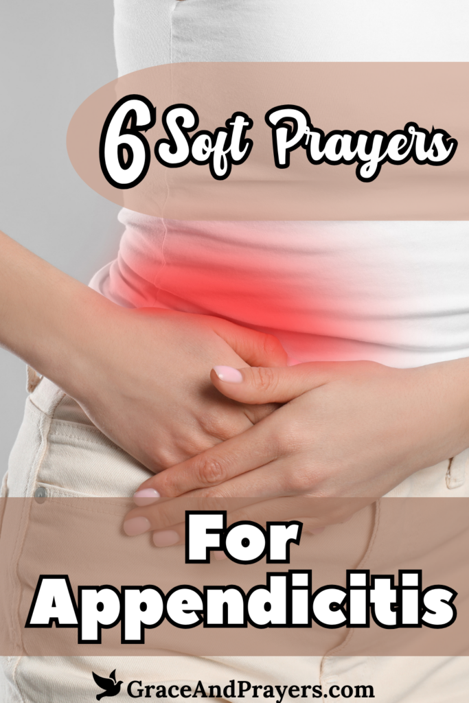 6 Soft Prayers For Appendicitis - Grace and Prayers