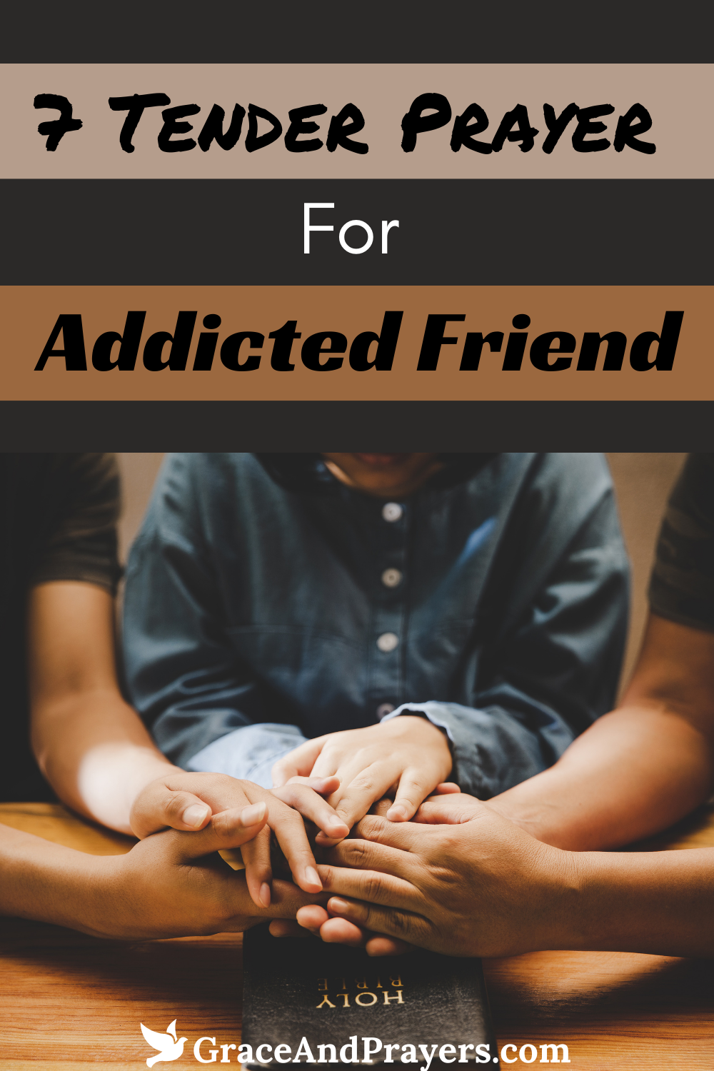 7 Tender Prayer For Addicted Friend - Grace and Prayers