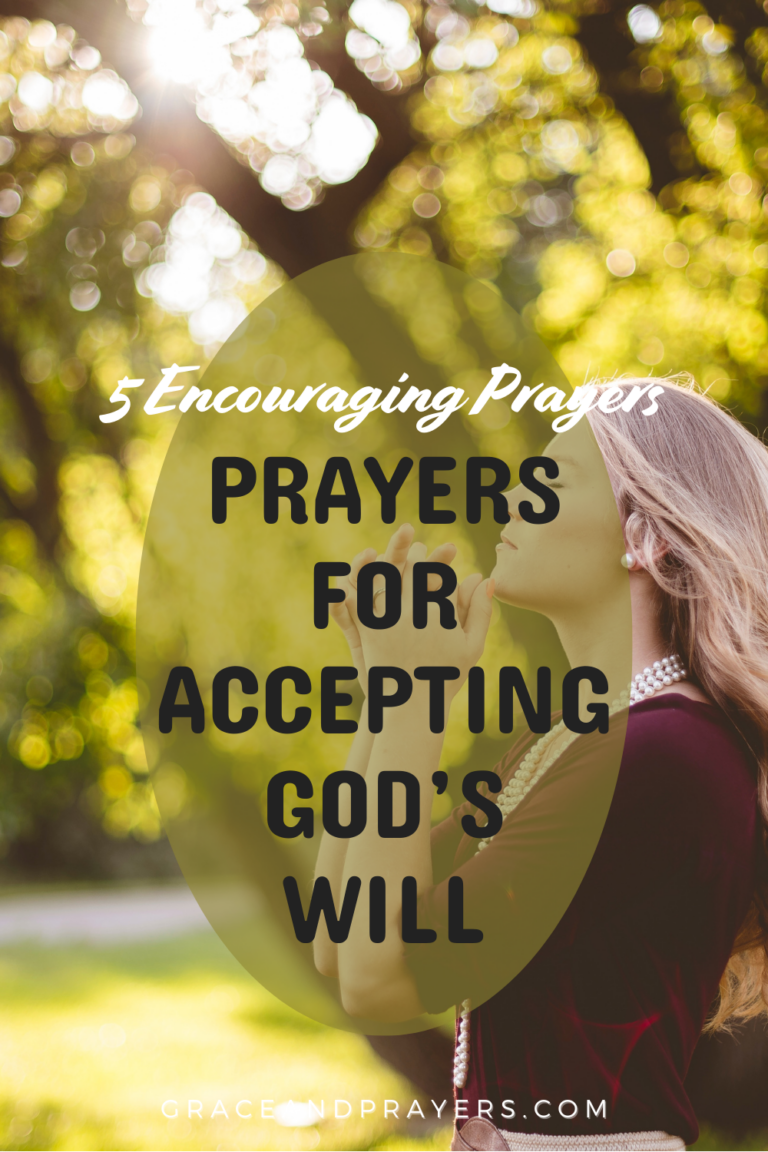 5 Encouraging Prayers For Accepting God’s Will - Grace and Prayers 5 Encouraging Prayers For Accepting God’s Will - Grace and Prayers