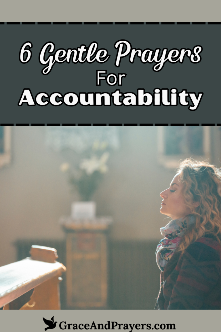 6 Gentle Prayers For Accountability - Grace and Prayers