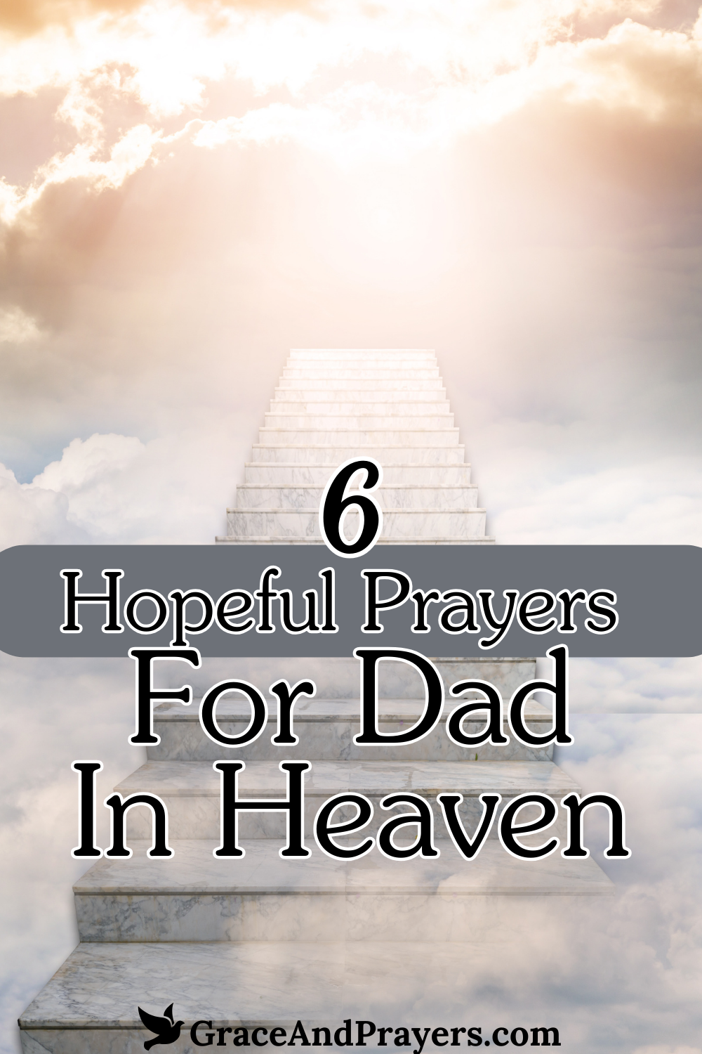 6 Hopeful Prayers For Dad In Heaven - Grace and Prayers