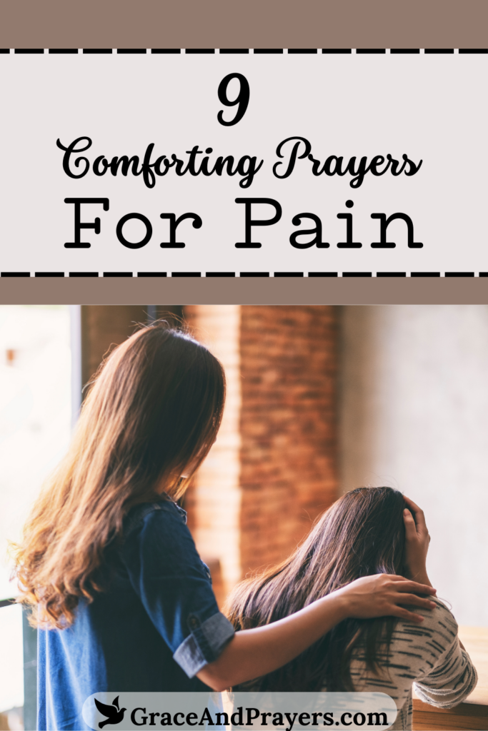 9 Comforting Prayers For Pain - Grace and Prayers