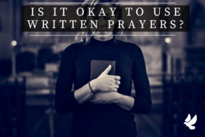 Is It Okay To Use Written Prayers? - Grace and Prayers