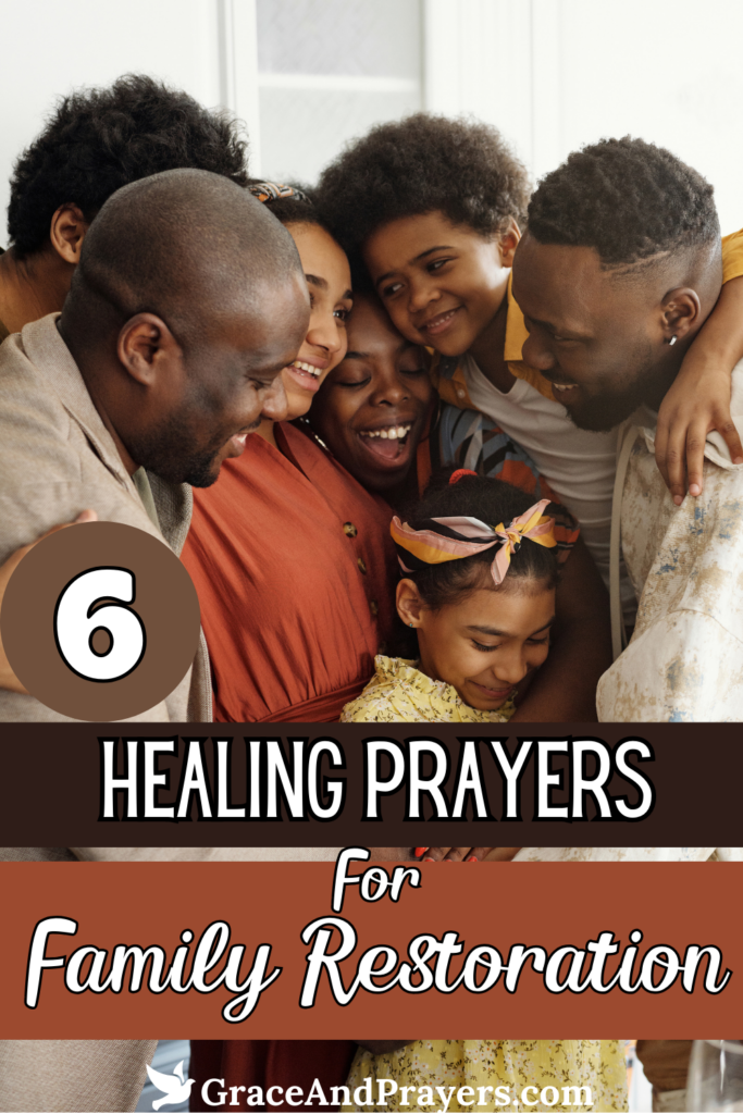 6 Healing Prayers For Family Restoration - Grace and Prayers