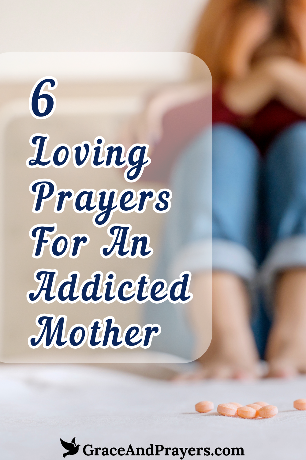 6 Loving Prayers For An Addicted Mother - Grace and Prayers