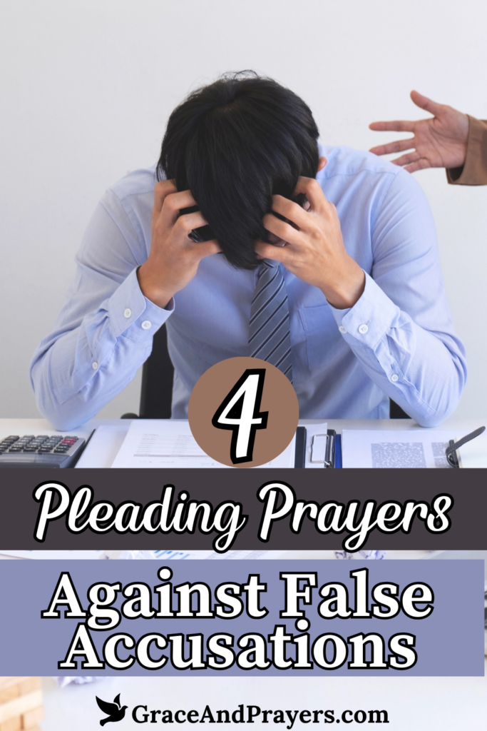 4 Pleading Prayers Against False Accusations - Grace and Prayers