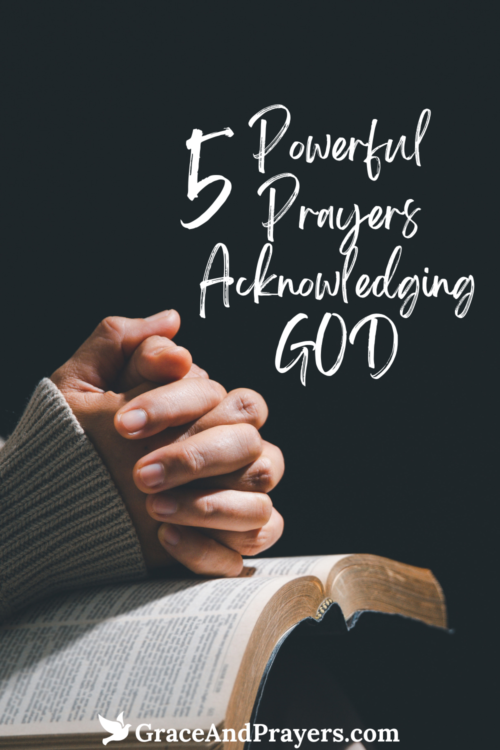 5 Powerful Prayers Acknowledging God - Grace and Prayers