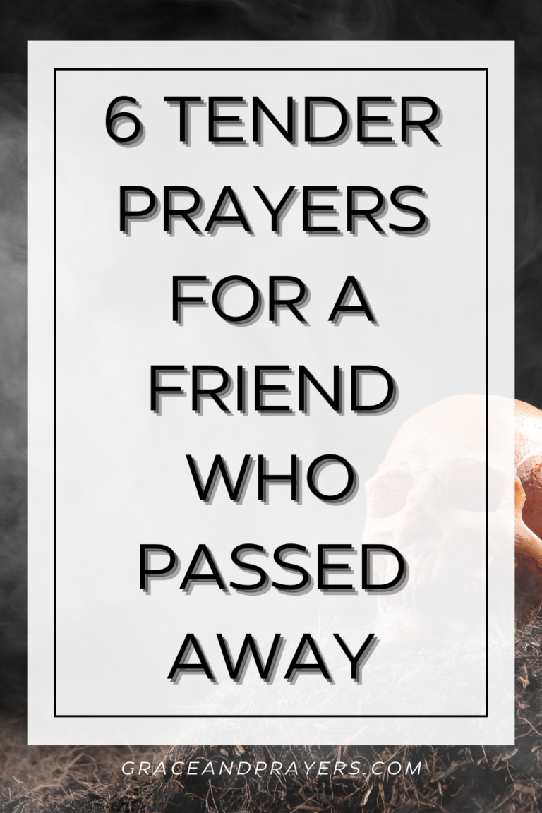 6 Tender Prayers For A Friend Who Passed Away - Grace and Prayers