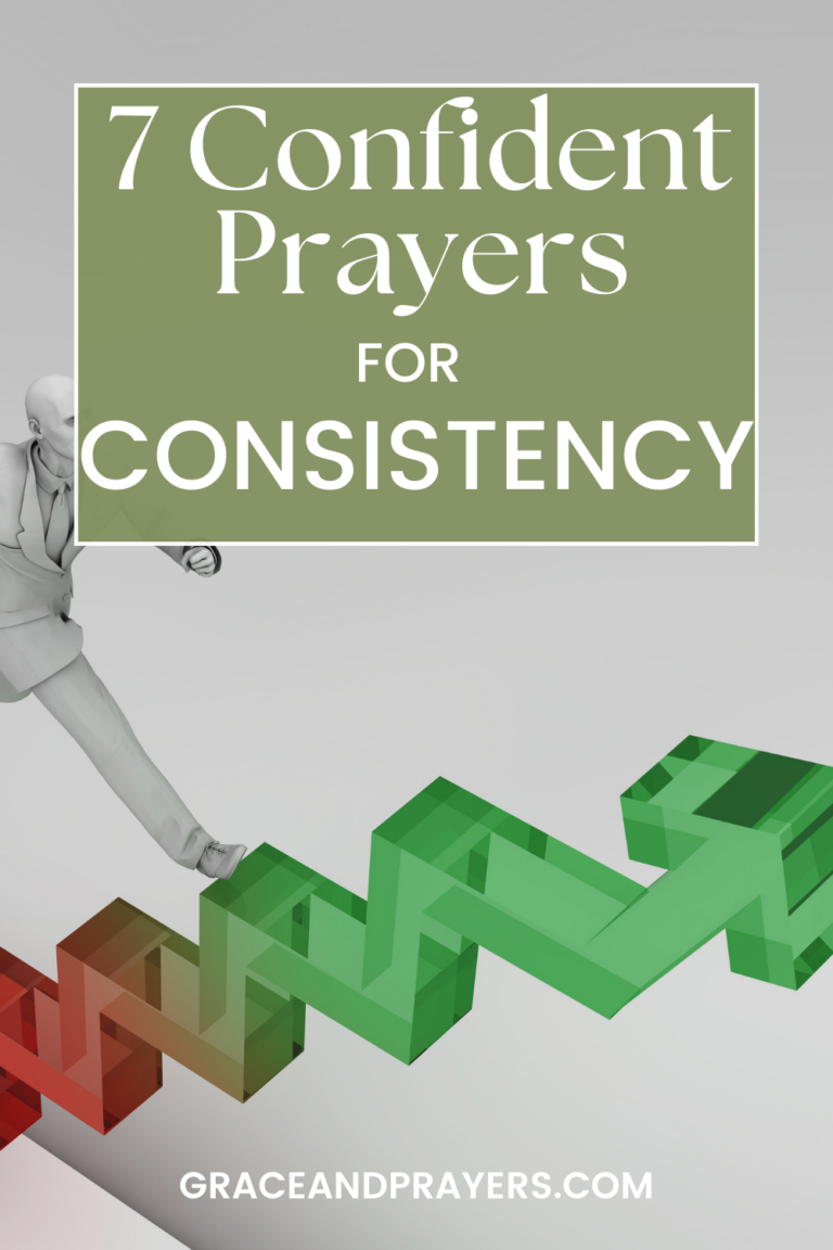 7 Confident Prayers For Consistency - Grace and Prayers
