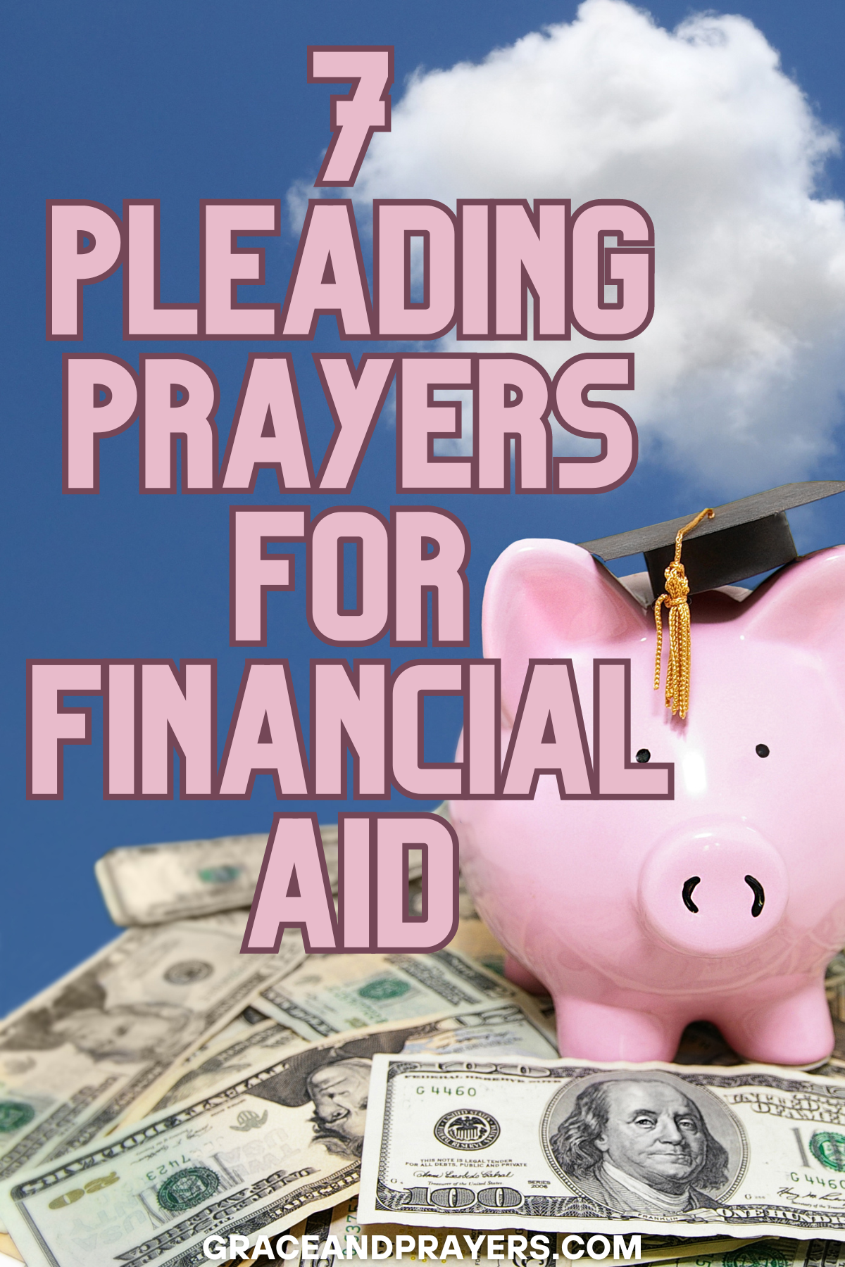 7 Pleading Prayers For Financial Aid - Grace and Prayers