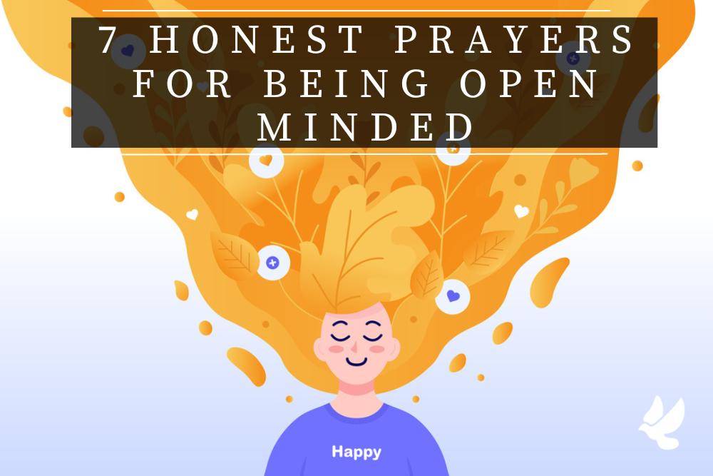 7 Honest Prayers For Being Open Minded - Grace and Prayers