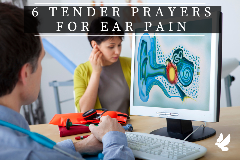 6 Tender Prayers For Ear Pain - Grace and Prayers