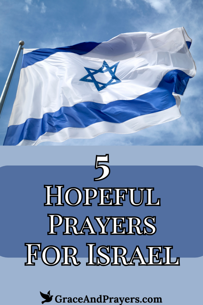 5 Hopeful Prayers For Israel - Grace and Prayers