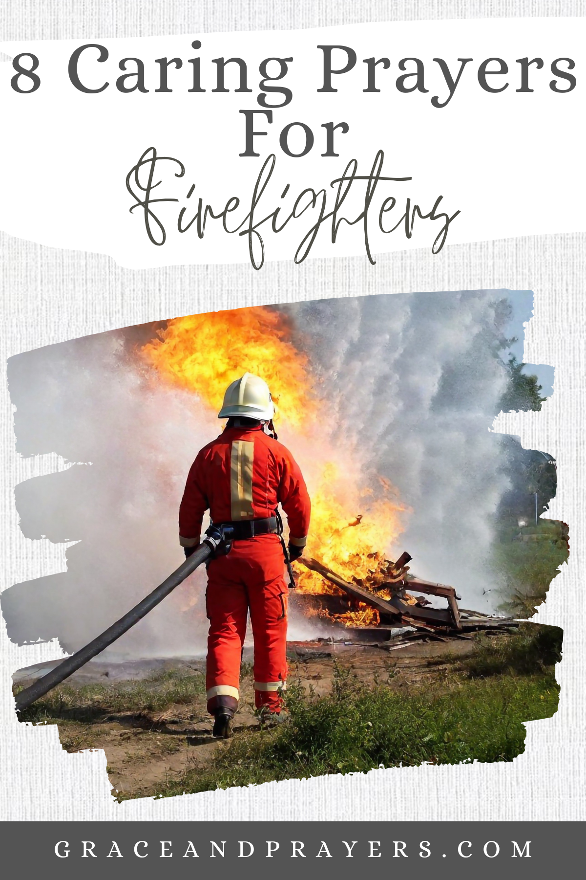 8 Caring Prayers For Firefighters - Grace and Prayers