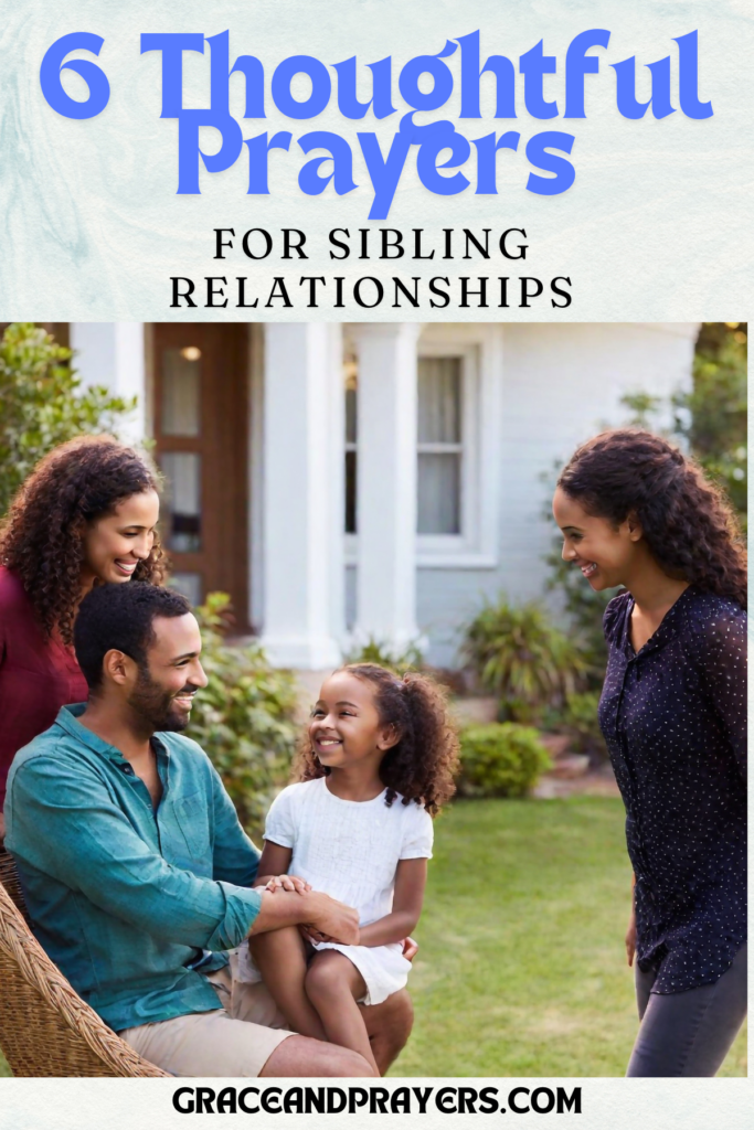 6 Thoughtful Prayers for Sibling Relationships - Grace and Prayers