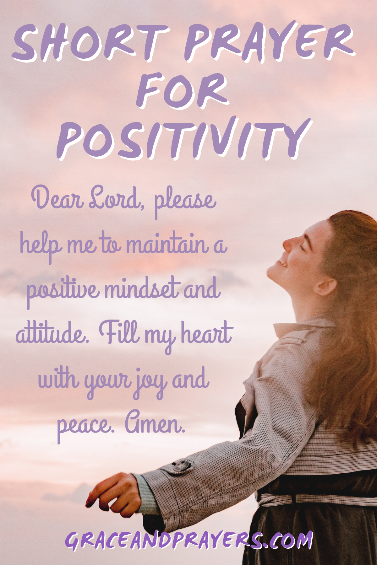 12 Prayers To Be A More Positive Woman - Grace and Prayers