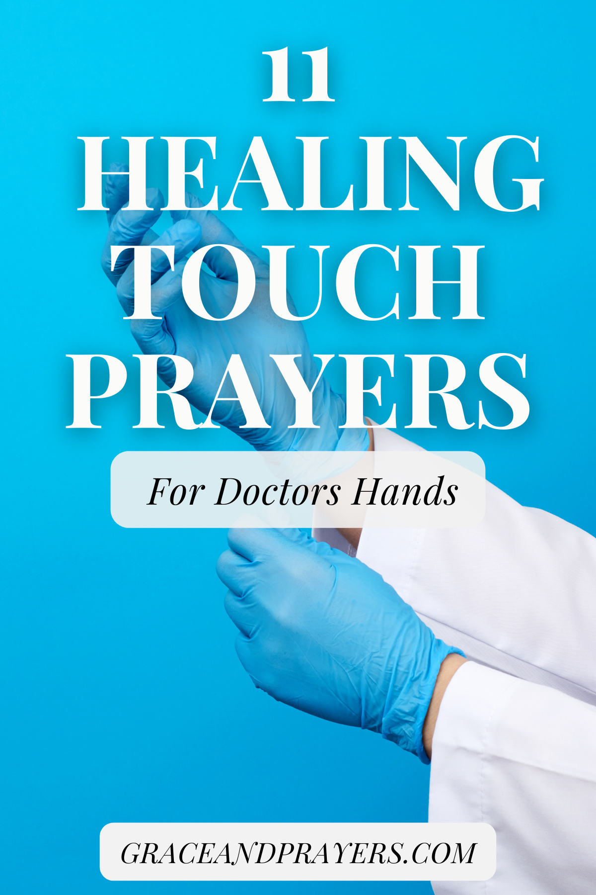 11 Healing Touch Prayers For Doctors Hands - Grace and Prayers
