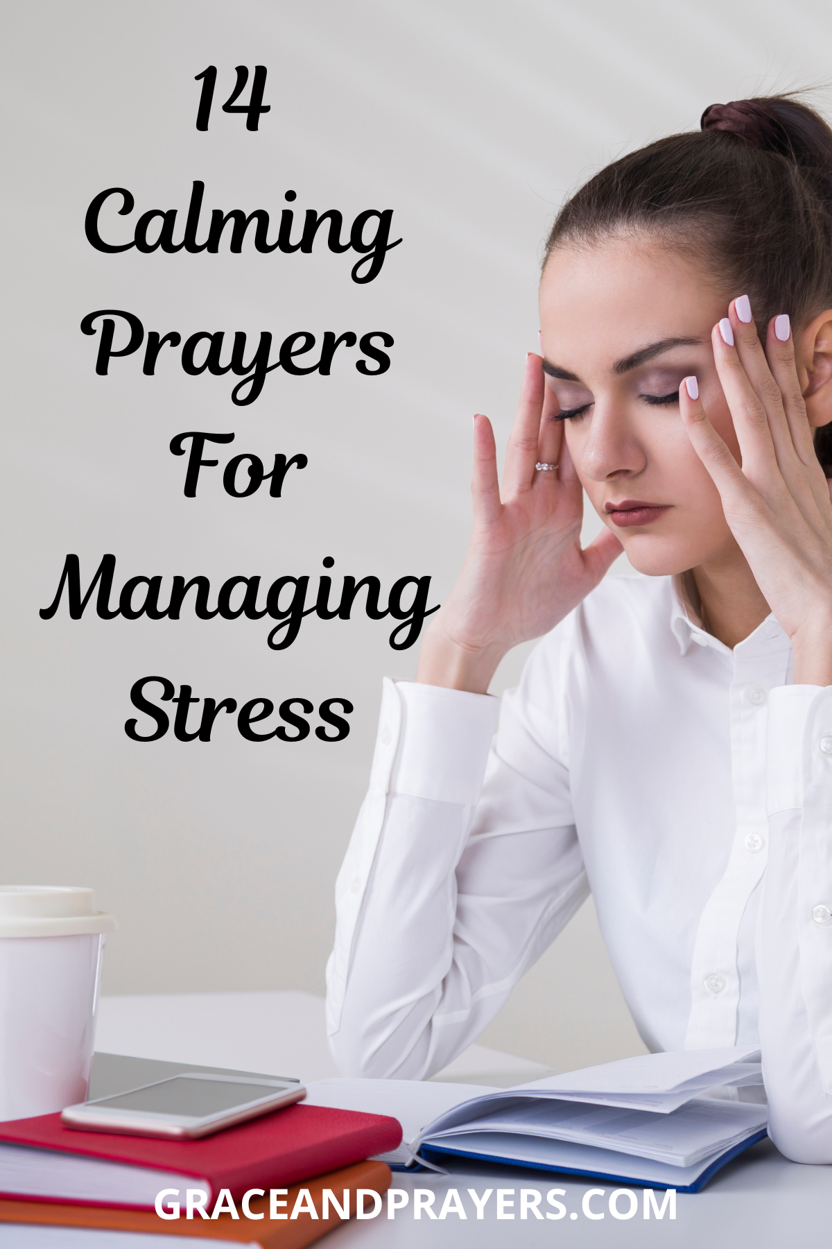 14 Calming Prayers For Managing Stress - Grace and Prayers