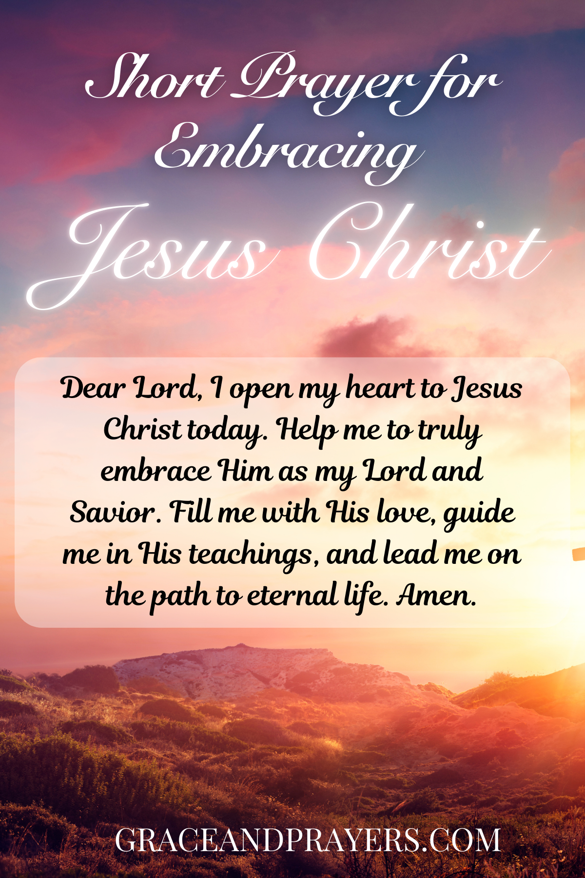 16 Transformative Prayers For Embracing and Accepting Jesus Christ ...