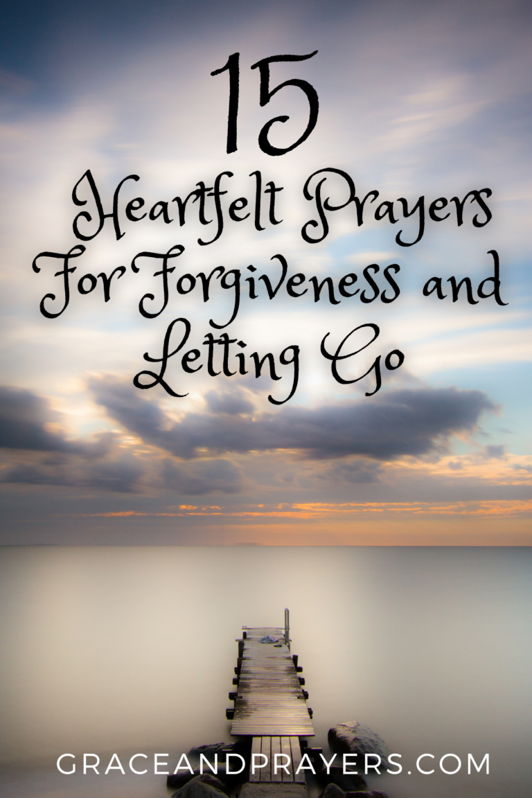 15 Heartfelt Prayers For Forgiveness and Letting Go - Grace and Prayers