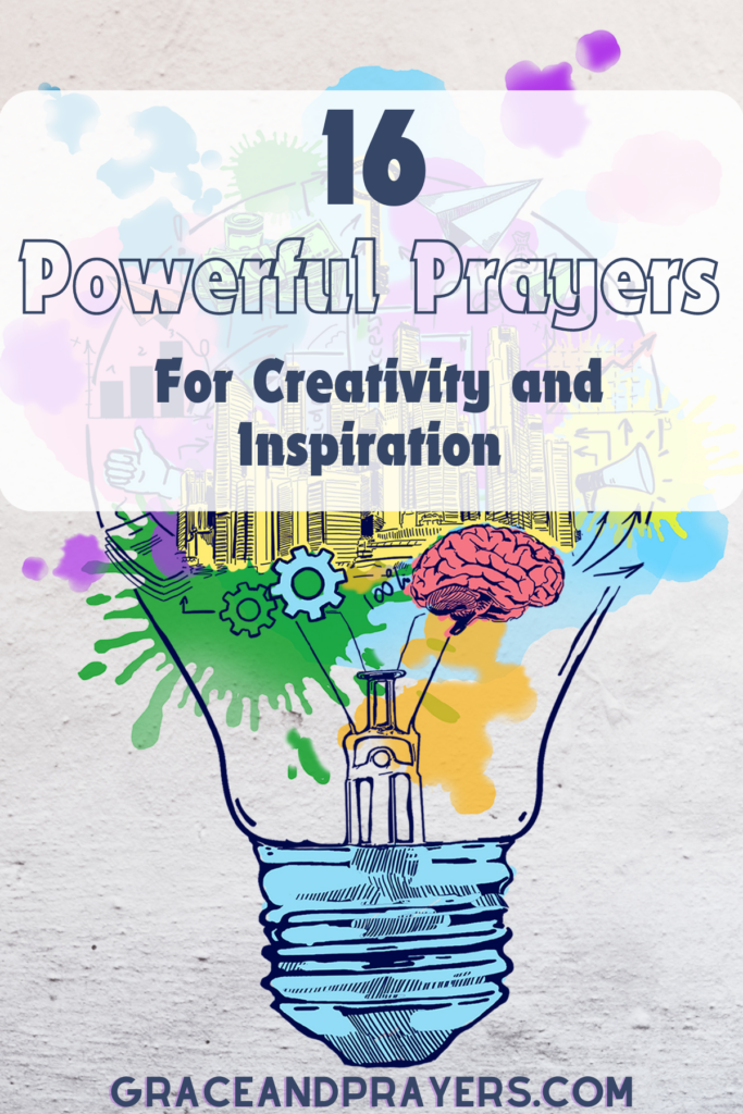 16 Powerful Prayers For Creativity and Inspiration - Grace and Prayers