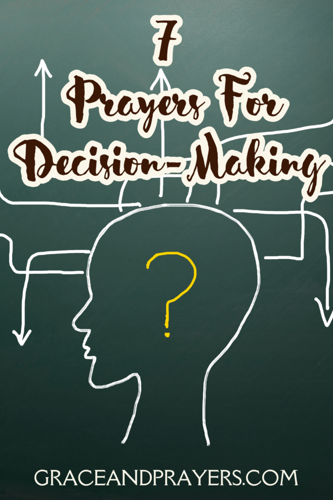 7 Prayers For Decision-Making - Grace and Prayers
