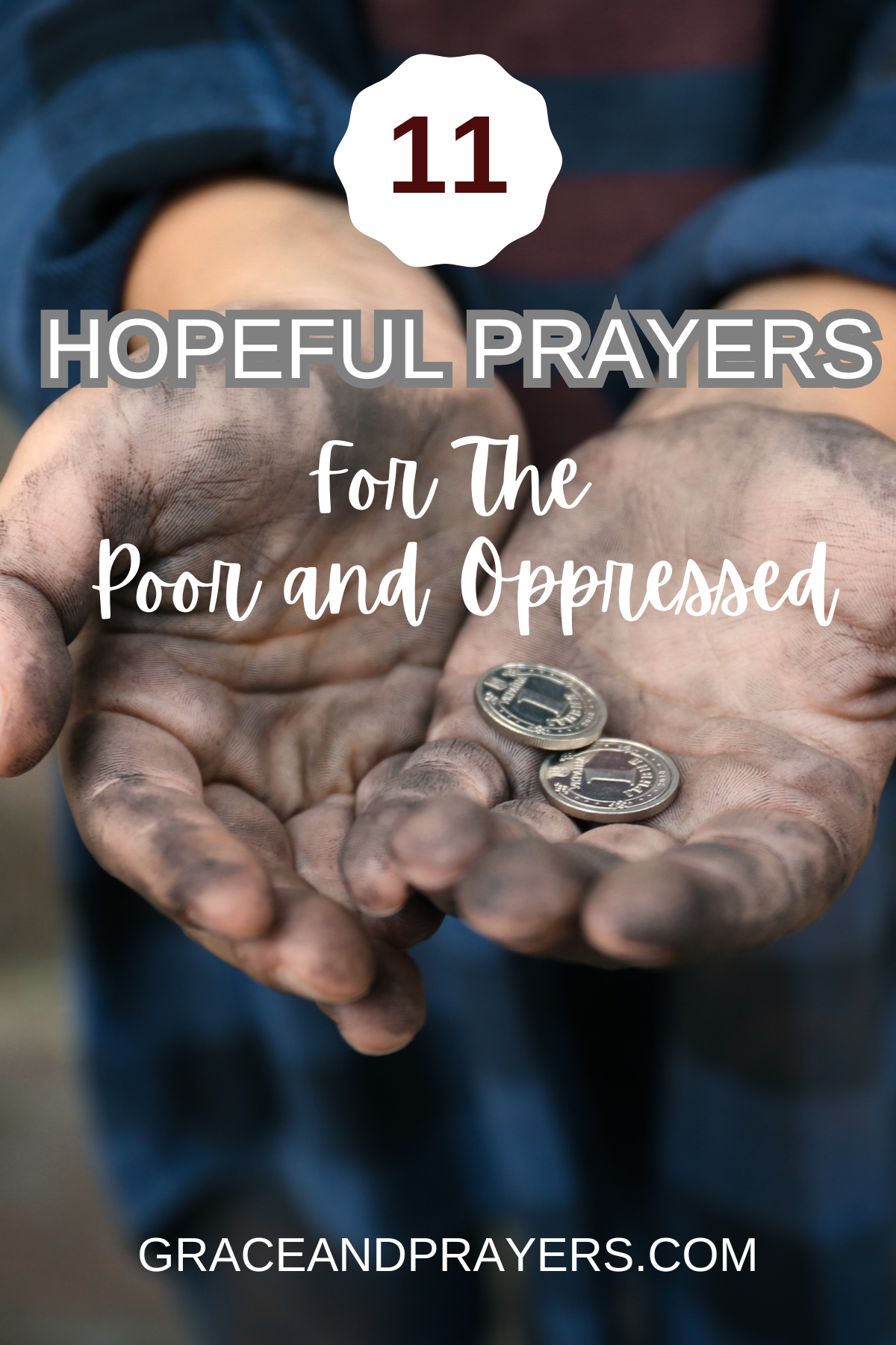 11 Hopeful Prayers For The Poor and Oppressed - Grace and Prayers