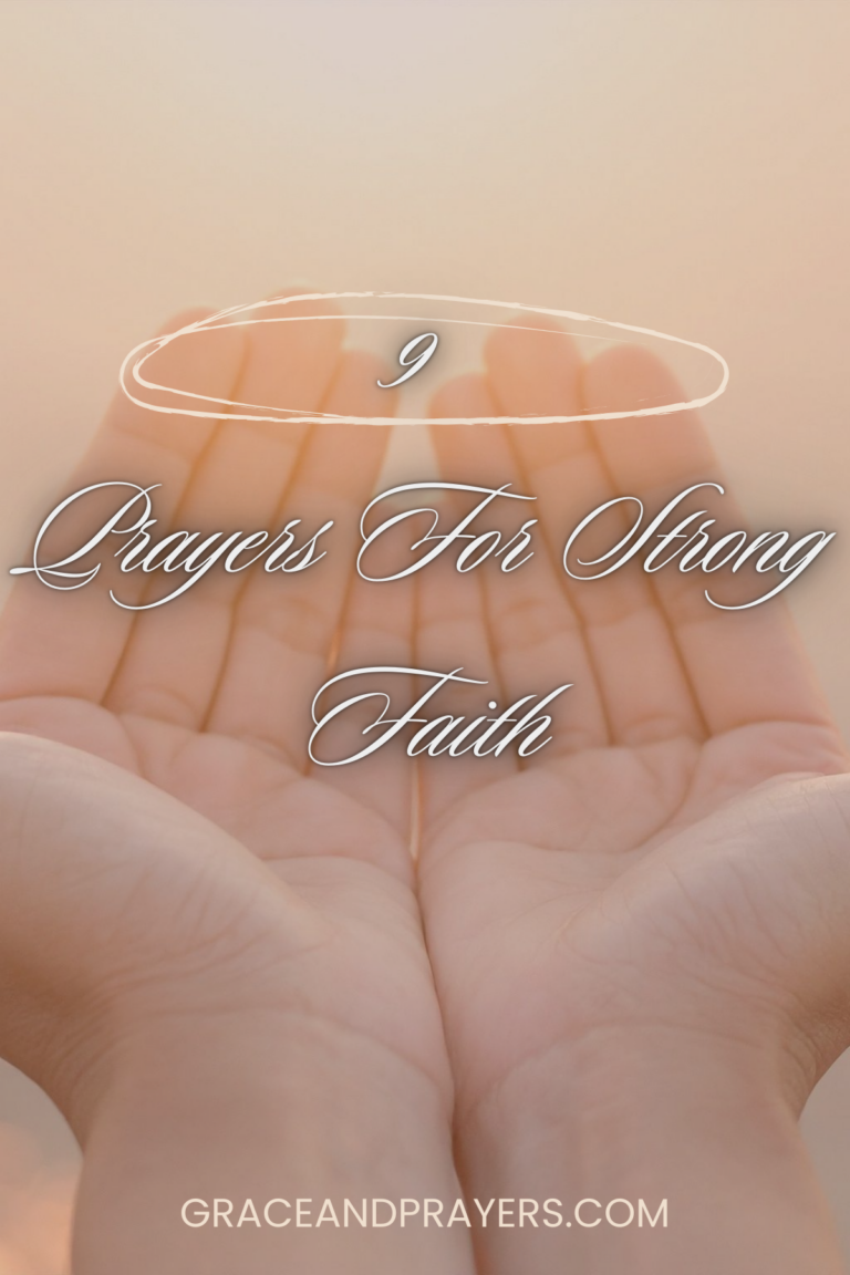9 Prayers For Strong Faith - Grace and Prayers