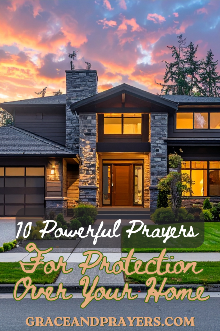 10 Powerful Prayers For Protection Over Your Home - Grace and Prayers